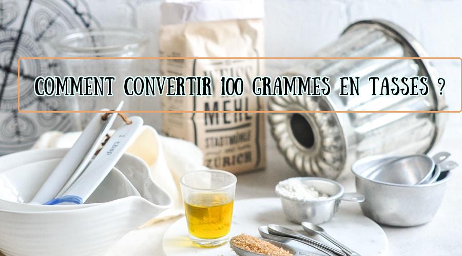 100 Grammes En Tasse Conversion Facile Des Mesures De Cuisine 100 Grammes En Tasse Conversion Facile Des Mesures De Cuisine